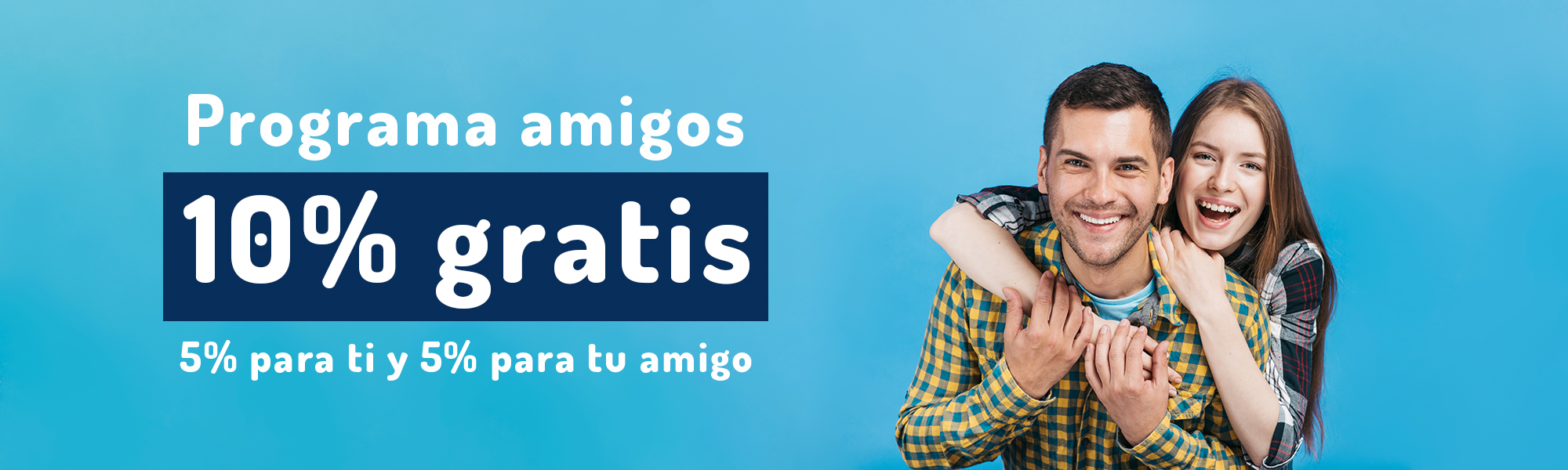 Programa amigos - 5% de descuento para ti y 5% para tu amigo
